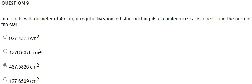 SOLVED: QUESTION 9 In a circle with diameter of 49 cm; regular five ...