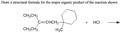 SOLVED: Draw the structural formula for the major organic product of ...
