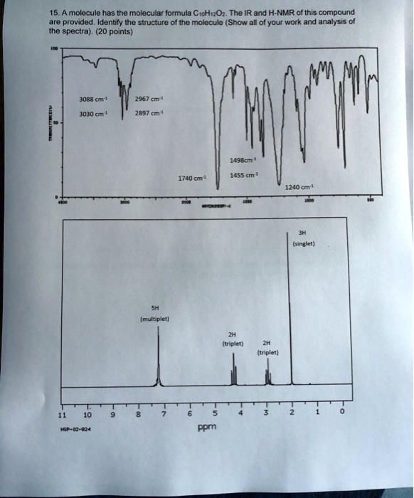 SOLVED: A molecule has the molecular formula C6H12O2. The IR and H-NMR of this compound are ...
