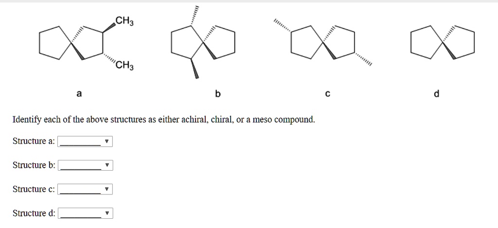 CH3 Identify each of the above structures as either achiral, chiral, or ...