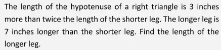 SOLVED: The length of the hypotenuse of right triangle is 3 inches more ...