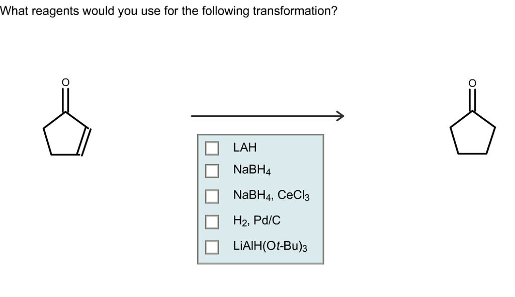 SOLVED: What reagents would you use for the following transformation ...