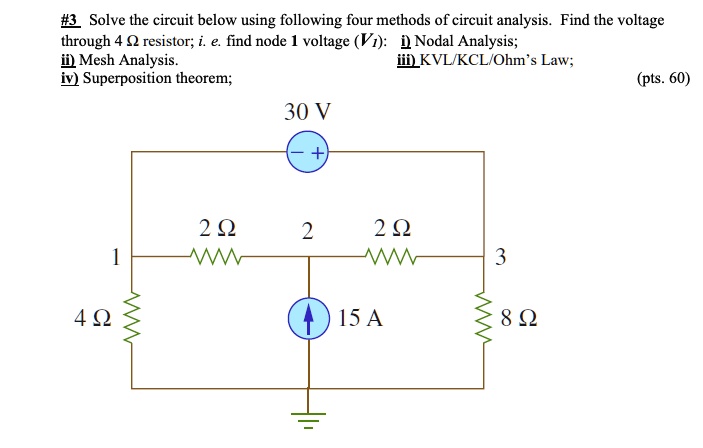 SOLVED: Solve the circuit below using the following four methods of circuit analysis. Find the ...