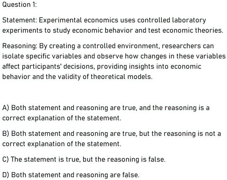 SOLVED: Question 1: Statement: Experimental economics uses controlled laboratory experiments to ...