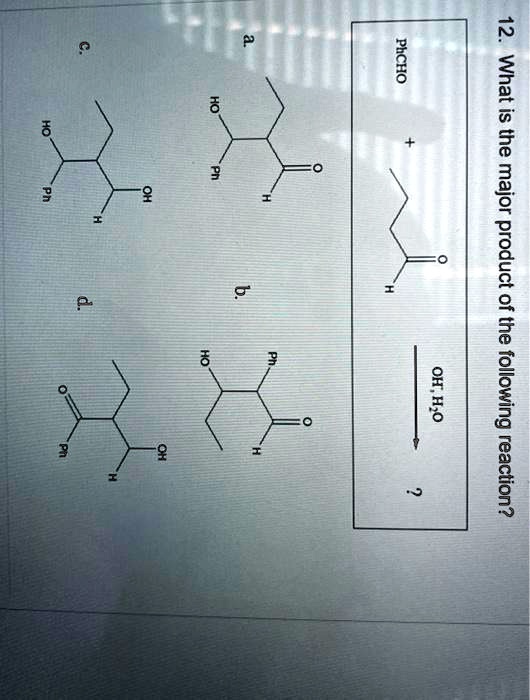 SOLVED: 12 PhCHO What the major product of the 8 following reaction?
