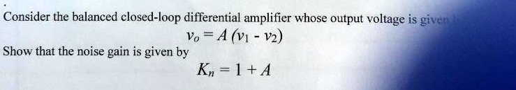 SOLVED: Consider the balanced closed-loop differential amplifier whose output voltage is given ...
