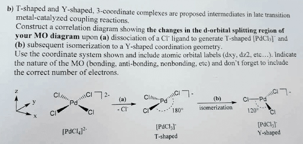 SOLVED: T-shaped and Y-shaped, 3-coordinate complexes are proposed as ...