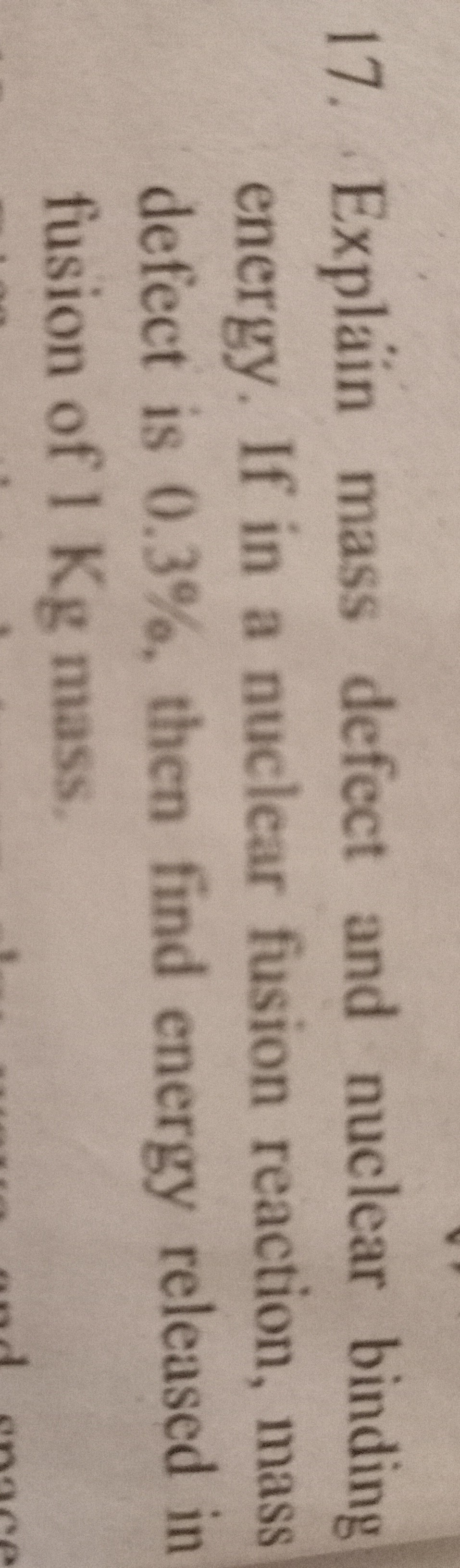 SOLVED: 17. Explain mass defect and nuclear binding energy. If in a ...