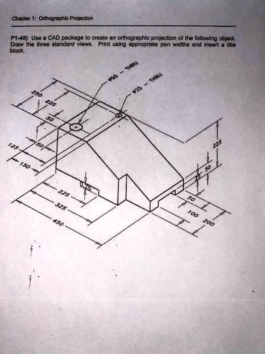 SOLVED: Ignore CAD, just regular drawing of the 3 Views Chapter 1: Orthographic Projection P1-8 ...