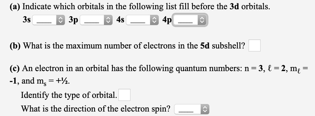 SOLVED: (a) Indicate which orbitals in the following list fill before the 3d orbitals 3s 3p 4s ...