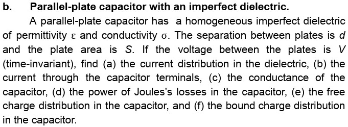 b. Parallel-plate capacitor with an imperfect dielectric. A parallel ...