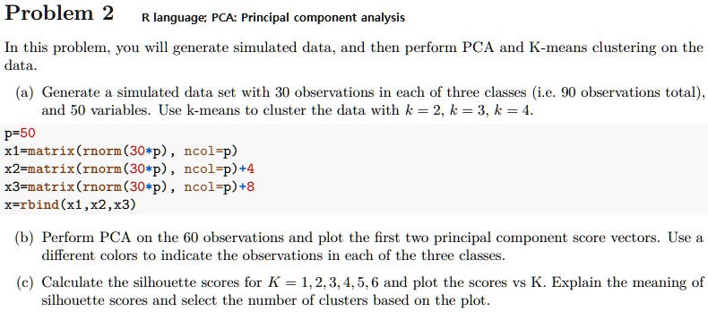SOLVED: Problem R language; PCA: Principal component analysis In this problem; YOU will generate ...