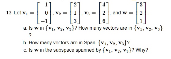 13 let v1 v3 and w a is w in v1 v2 v3 how many vectors are in v1 v2 v3 ...