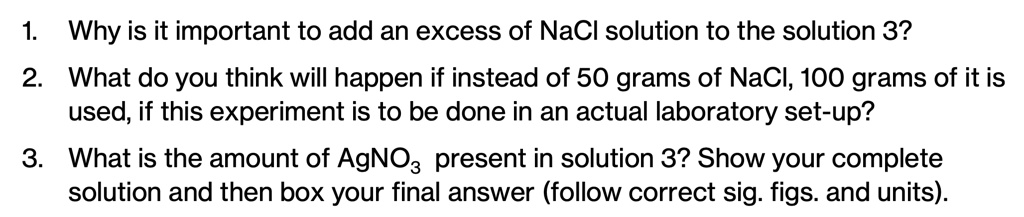 1 why is it important to add an excess of nacl solution to the solution ...