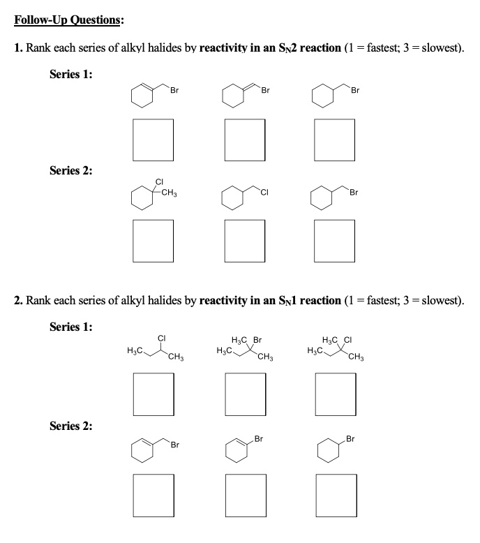 SOLVED:Follow-Up Questions: 1. Rank each series of alkyl halides by ...