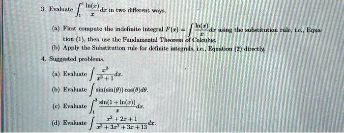 3. Evaluate ∫1^e (ln(x))/(x) dx in two different ways. (a) First ...