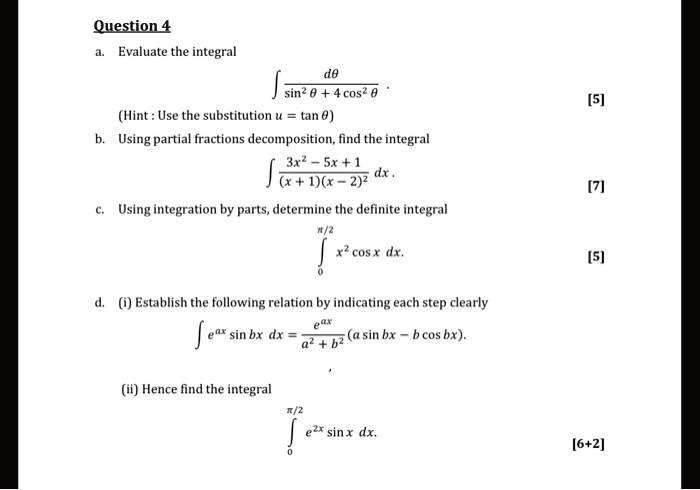 Question 4 a. Evaluate the integral ∫(dθ)/(sin^2 θ + 4 cos^2 θ). (Hint: Use the substitution u ...