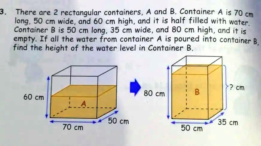 3. There are 2 rectangular containers, A and B. Container A is 70 cm ...