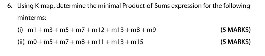 6. Using K-map, determine the minimal Product-of-Sums expression for the following minterms: (i ...