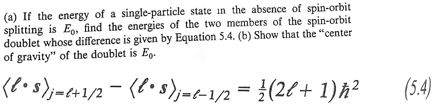 (a) If the energy of a single-particle state in the absence of spin ...