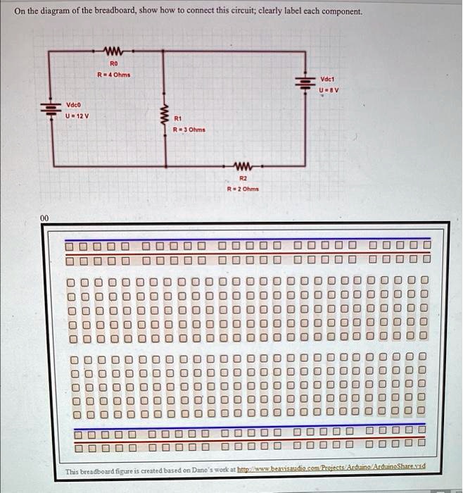 On the diagram of the breadboard, show how to connect this circuit; clearly label each component ...