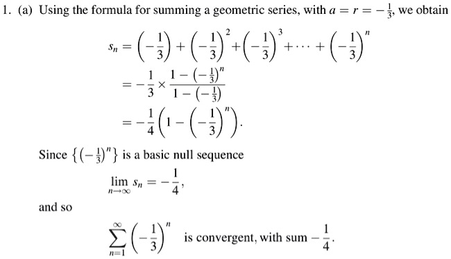1. (a) Using the formula for summing a geometric series, with a = r ...