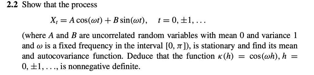 22 show that the process xt acoswt bsinwt t 011 where a and b are uncorrelated random variables ...