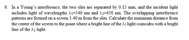 young interference the two slits are separated by 015 mm and the ...
