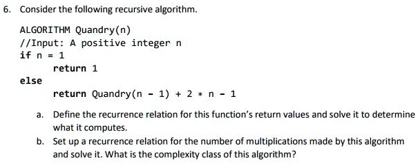 Solved Consider The Following Recursive Algorithm Algorithm Quandaryn Input A Positive