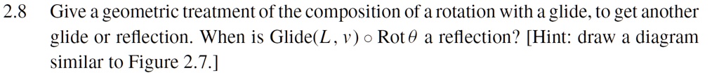 SOLVED: 2.8 Give a geometric treatment of the composition of a rotation ...