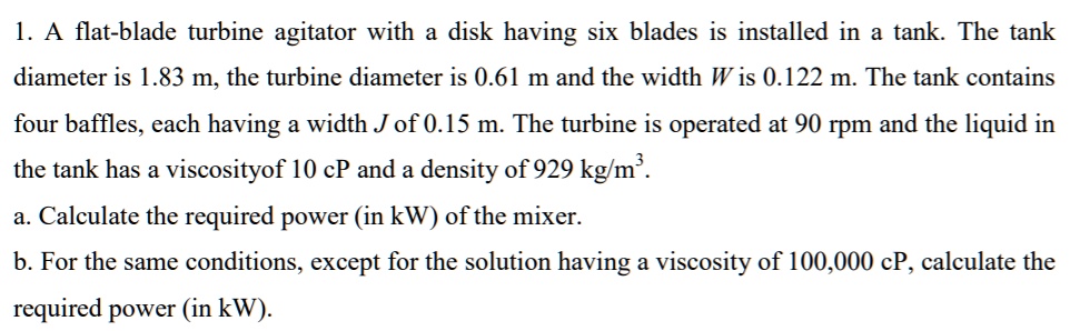 A flat-blade turbine agitator with a disk having six blades is ...