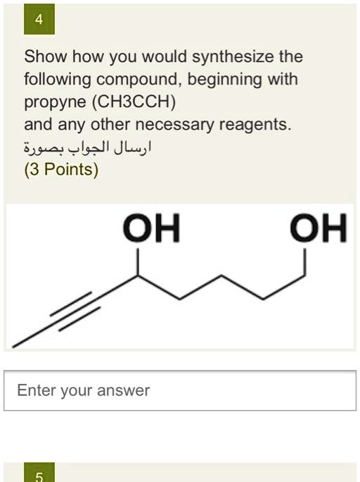 SOLVED: Show how you would synthesize the following compound, beginning with propyne (CHâ‰¡CCH3 ...