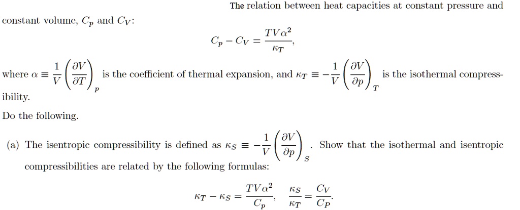 [GET ANSWER] The relation between heat capacities at constant pressure and constant volume, Cp ...