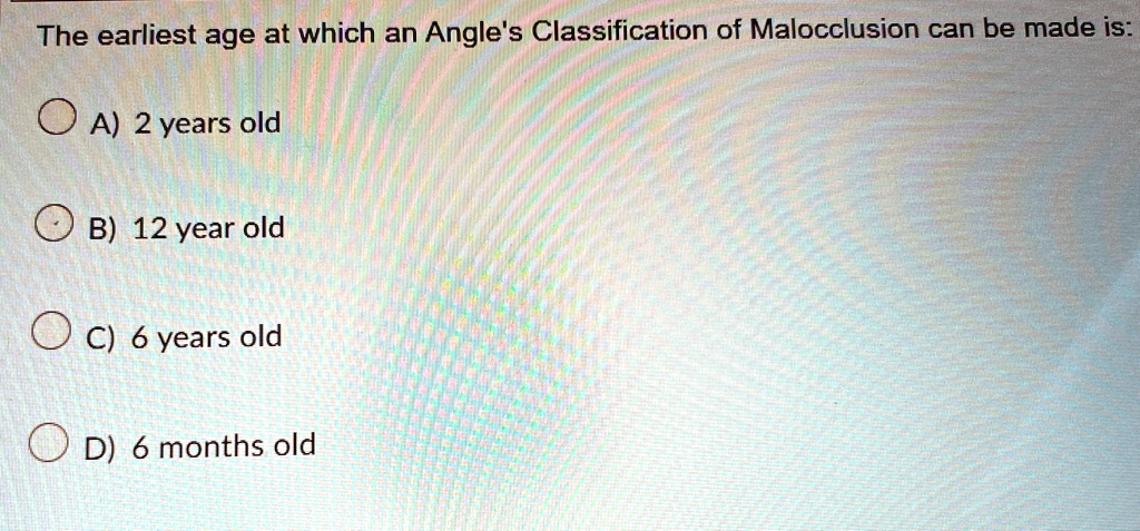 The earliest age at which an Angle's Classification of Malocclusion can ...