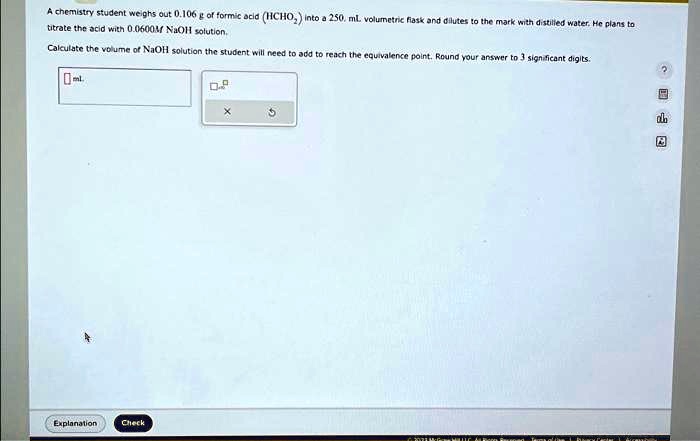 SOLVED: A chemistry student weighs out 0.106 g of formic acid (HCHO₂) into a 250. mL volumetric ...