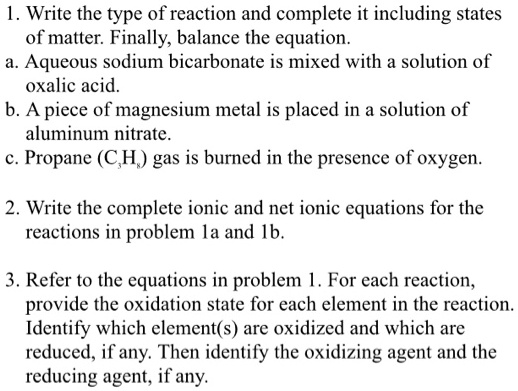 SOLVED: Write the type of reaction and complete it, including states of ...