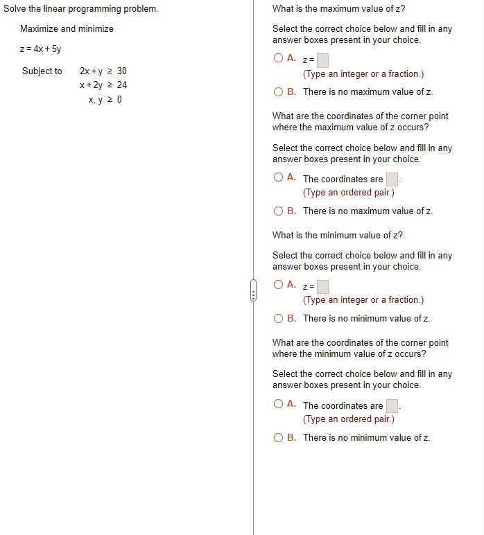 SOLVED: Solve the linear programming problem. Maximize and minimize z=4x+5y Subject to 2x+y>=30 ...
