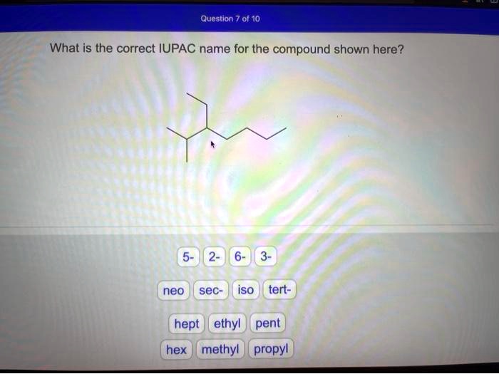 SOLVED:Question 01 10 What is the correct IUPAC name for the compound ...