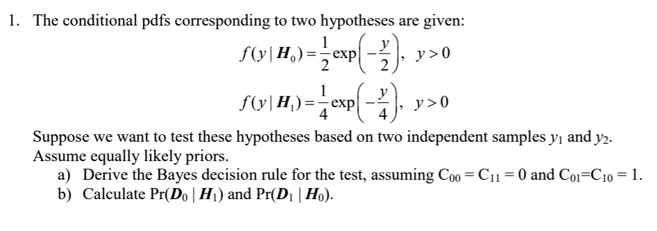 SOLVED: The conditional pdfs corresponding to two hypotheses are given ...