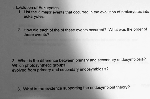 Evolution of Eukaryotes 1. List the 3 major events that occurred in the ...