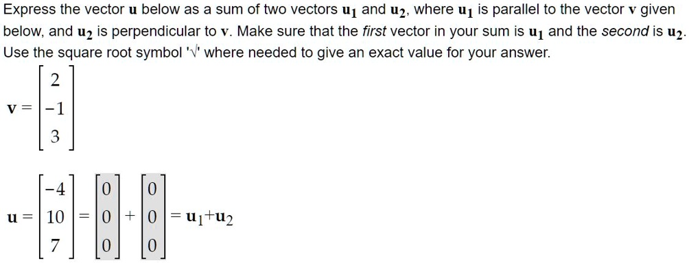 SOLVED: Express the vector u below as a sum of two vectors U1 and 42, where 41 is parallel to ...