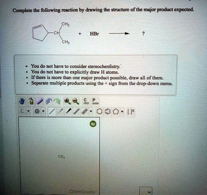 SOLVED: Complete the following reaction by drawing the structure of the major product expected ...