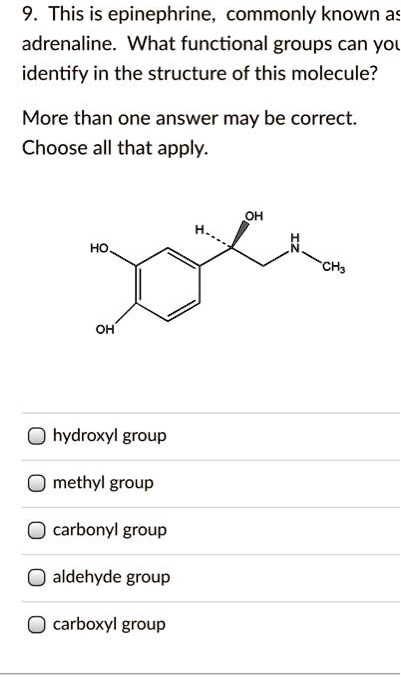 9. This is epinephrine, commonly known as adrenaline. What functional ...