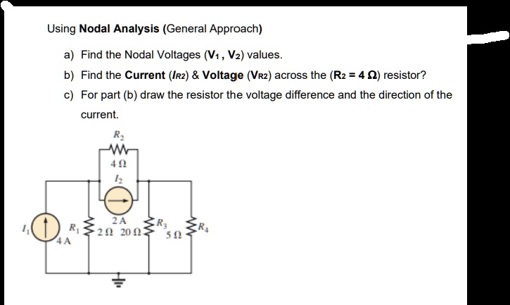 SOLVED: Using Nodal Analysis (General Approach) a) Find the Nodal Voltages (V1, V2) values. b ...