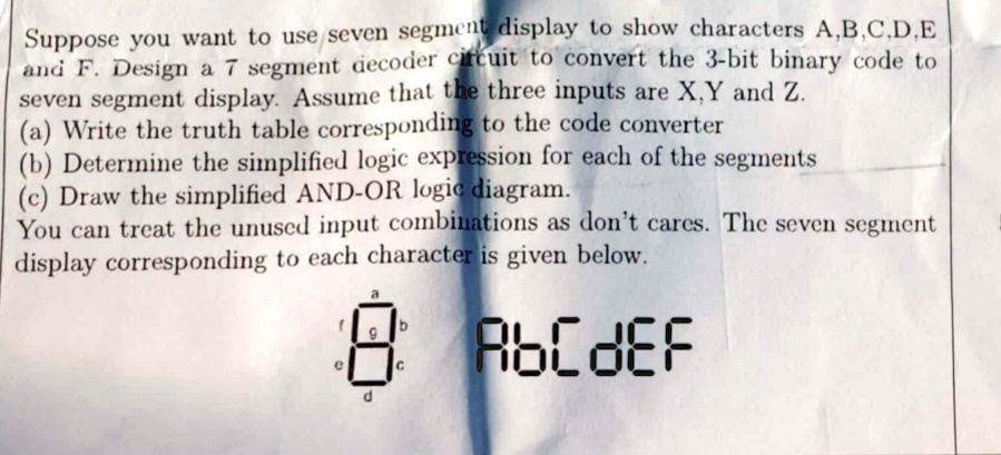 suppose you want to use seven segment display to show characters abcde and f design a 7 segment ...