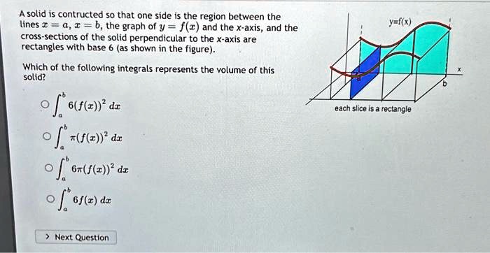 SOLVED: A solid is constructed so that one side is the region between ...