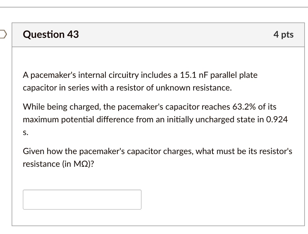 Question 43 4 pts A pacemaker's internal circuitry includes...