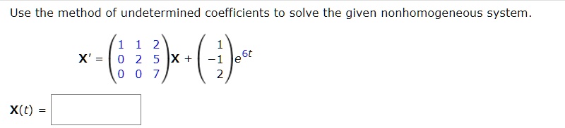 SOLVED: Use the method of undetermined coefficients to solve the given ...