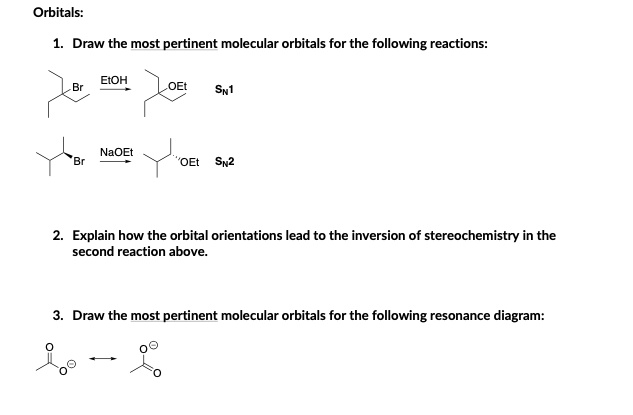 SOLVED: Orbitals: Draw the most pertinent molecular orbitals for the following reactions: EtOH ...