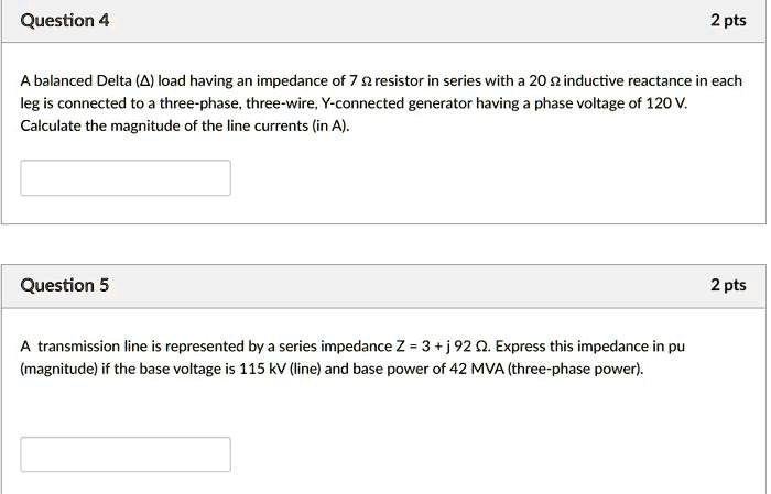 SOLVED: Question4 2pts A balanced Deltaload having an impedance of 7 resistor in series with a ...